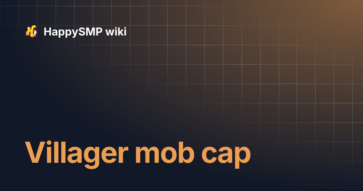 Villager mob cap | HappySMP wiki